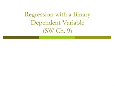 Ppt Regression With A Binary Dependent Variable Sw Ch 9 Powerpoint
