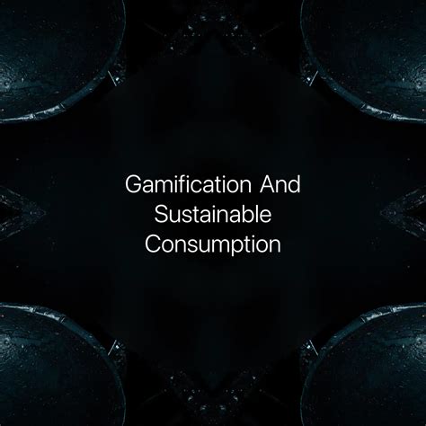 Gamification And Sustainable Consumption → Term