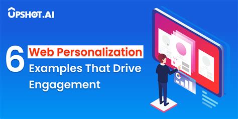 6 Web Personalization Examples That Drive Engagement Upshotai