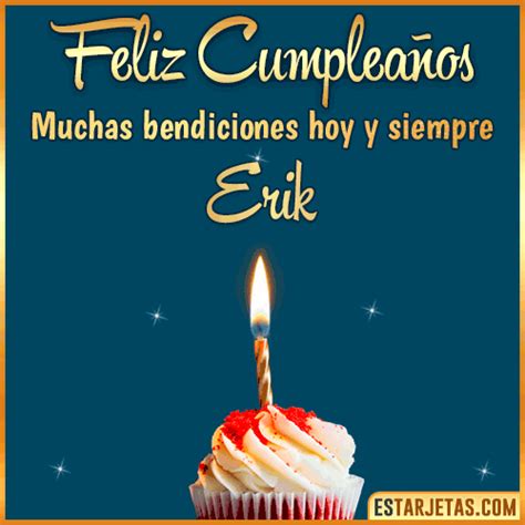 Feliz Cumpleaños Erik Imágenes Gif Tarjetas y Mensajes Feliz Cumpleaños Erik Imágenes Gif Tarjetas y Mensajes