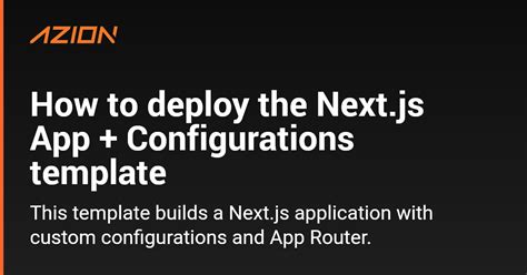 How To Deploy The Nextjs App Configurations Template Azion Documentation