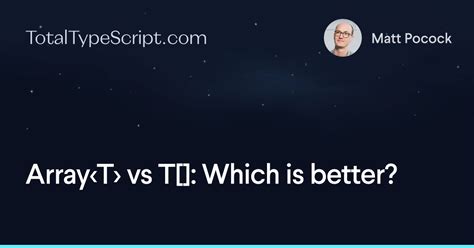 array vs t[] which is better total typescript