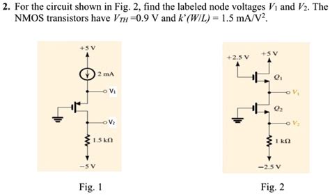 2 For The Circuit Shown In Fig 2 Find The Labeled Node Voltages V1 And V2 The Nmos