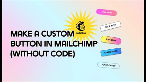 Create Custom Mailchimp Buttons CTA S Without Code YouTube