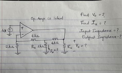 solved op amp is idealfind v0 find ix input impedance