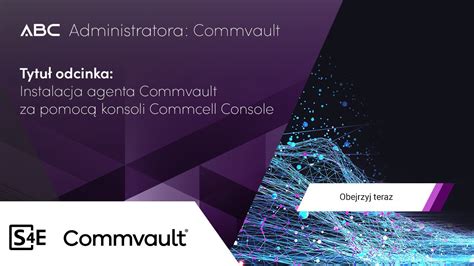 Instalacja Agenta Commvault Za Pomocą Konsoli Commcell Console Youtube
