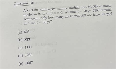 Solved Question 10 A Certain Radioactive Sample Initially