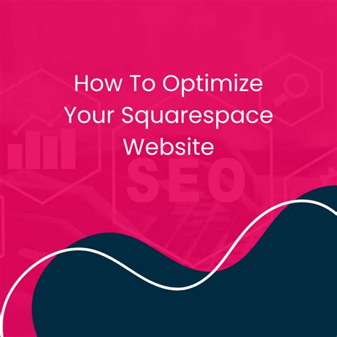 10 Tipes To Optimize Your Squarespace Website Today