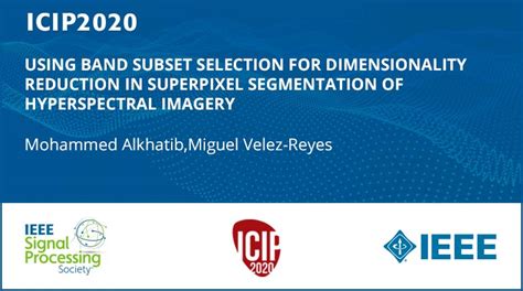 USING BAND SUBSET SELECTION FOR DIMENSIONALITY REDUCTION IN SUPERPIXEL SEGMENTATION OF