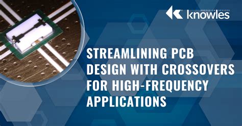 Streamlining Pcb Design With Crossovers For High Frequency Applications
