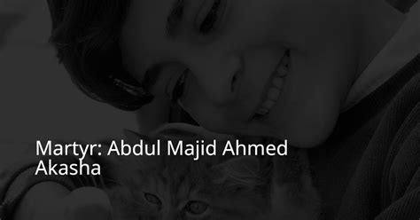 Martyr Abdul Majid Ahmed Akasha
