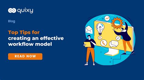 Top Tips For Creating An Effective Workflow Model Quixy