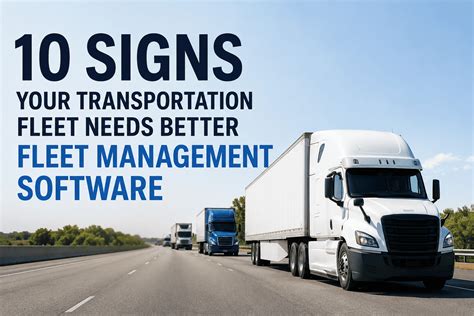 10 Signs Your Transportation Fleet Needs Better Fleet Management Software