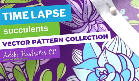 Time Lapse Succulents Vector Repeat Pattern Fabric Collection In Adobe Illustrator CC Oksancia