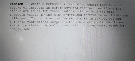 Solved Problem 1 Write A Method That Is Called Equals That