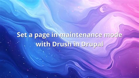 Enable Maintenance Mode In Drupal With Drush