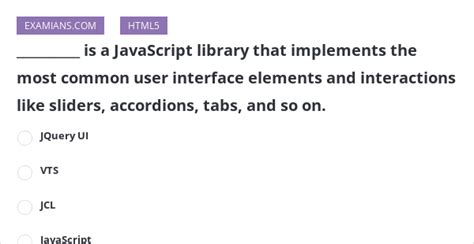 Is A JavaScript Library That Implements The Most Common User Interface Elements And Interactions