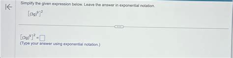 Solved Simplify The Given Expression Below Leave The Answer