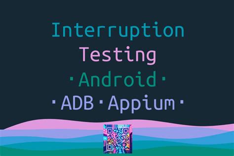 How To Master Android Interruption Testing Koushik Kannan Posted On The Topic Linkedin