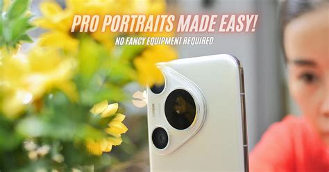 Huawei Pura Series Portrait Photography Tips Preorder Perks You Can T Miss Rev