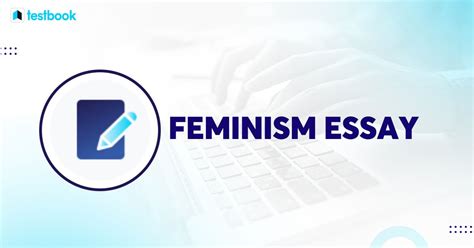 The Feminism Essay Definition And Significance In 500 Words