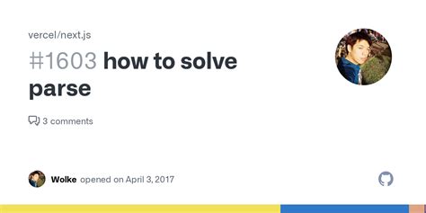 How To Solve Parse · Issue 1603 · Vercelnextjs · Github