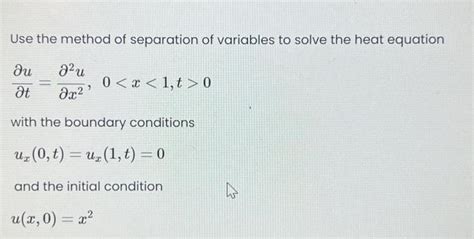 Solved Use The Method Of Separation Of Variables To Solve