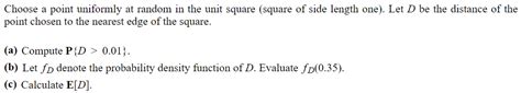 Choose A Point Uniformly At Random In The Unit Square Chegg