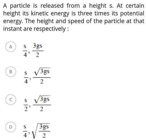 [answered] a particle is released from a height s at certain height its