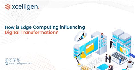How Edge Computing Drives Digital Transformation In Business