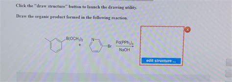 Solved Click The Draw Structure Button To Launch The