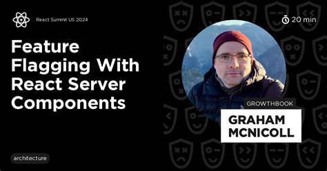 Feature Flagging With React Server Components By Graham Mcnicoll