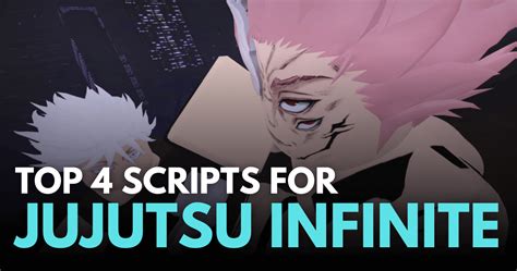 4 Best Scripts For Jujutsu Infinite