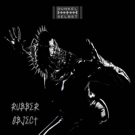 Rubber Object Dunkelselbst