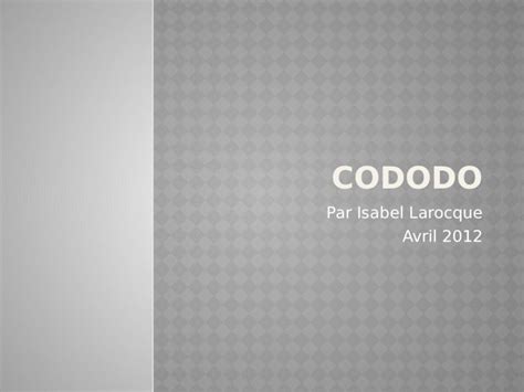 Ppt Par Isabel Larocque Avril 2012 Cododo Définition Pourquoi Pratiquer Le Cododo Facteurs