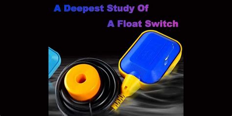 A Deepest Study Of Float Switch Lorentzzi
