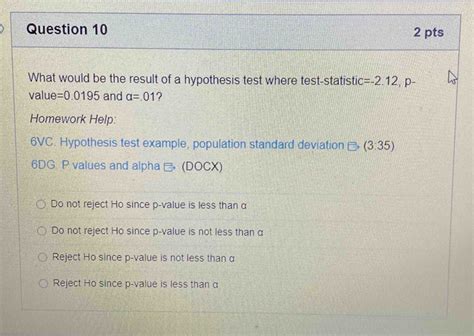 Solved Question 10 2 Pts What Would Be The Result Of A Hypothesis Test