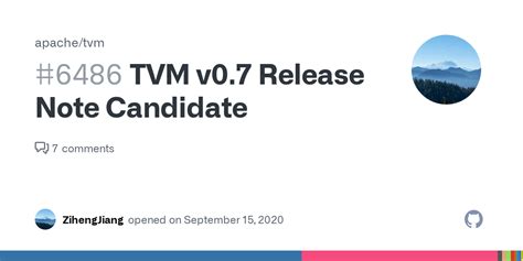 tvm v0 7 release note candidate · issue 6486 · apache tvm · github