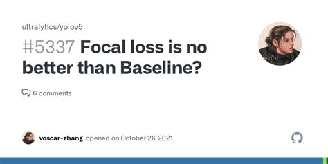 Focal Loss Is No Better Than Baseline · Issue 5337 · Ultralyticsyolov5 · Github