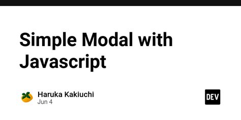 simple modal with javascript dev community