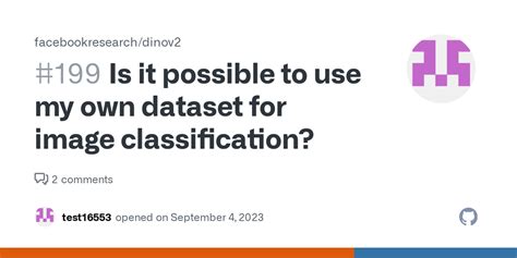 Is It Possible To Use My Own Dataset For Image Classification · Issue 199 · Facebookresearch