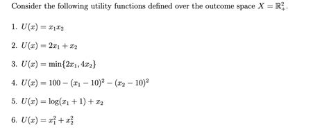 solved consider the following utility functions defined over