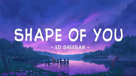 Ed Sheeran Shape Of You Lyrics Youtube Ed Sheeran Shape Of You Lyrics Youtube