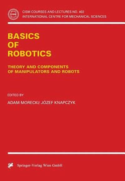 Basics Of Robotics Theory And Components Of Manipulators And Robots