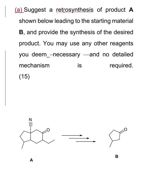 Solved A Suggest A Retrosynthesis Of Product A Shown Below