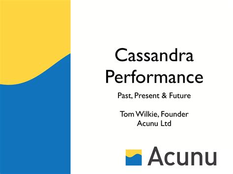 Cassandra Performance Past Present And Future Ppt