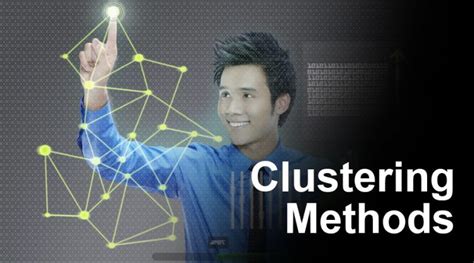 Clustering Methods Brief Various Methods And Importance