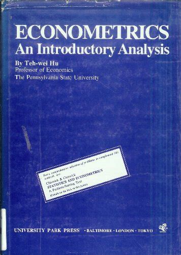 Econometrics An Introductory Analysis Hu Teh Wei 9780839107064 Econometrics An Introductory Analysis Hu Teh Wei 9780839107064