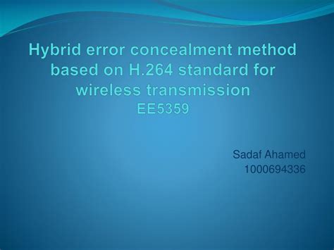 Ppt Hybrid Error Concealment Method Based On H264 Standard For Wireless Transmission Ee5359