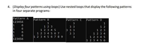 Solved 4 Display Four Patterns Using Loops Use Nested